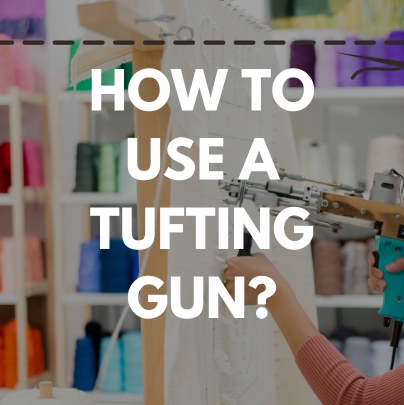 How to use a tufting gun? - Tufty.eu