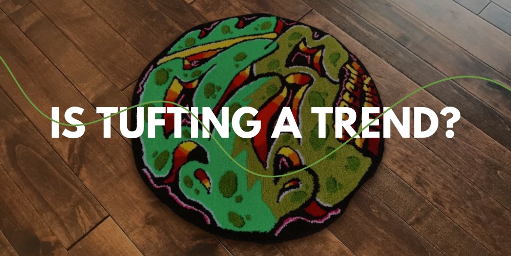 Is tufting a trend? The rise of DIY rugs - Tufty.eu