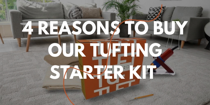 4 reasons why our tufting starter kit is ideal (not only) for beginners ...